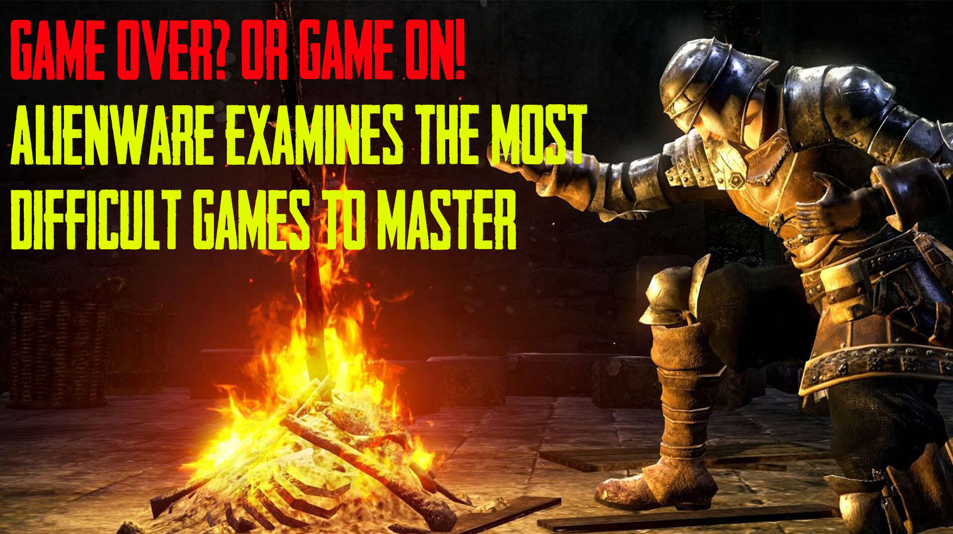 Game Over Or Game On Alienware Examines The Most Difficult Games To Game Over Or Game On Alienware Examines The Most Difficult Games To