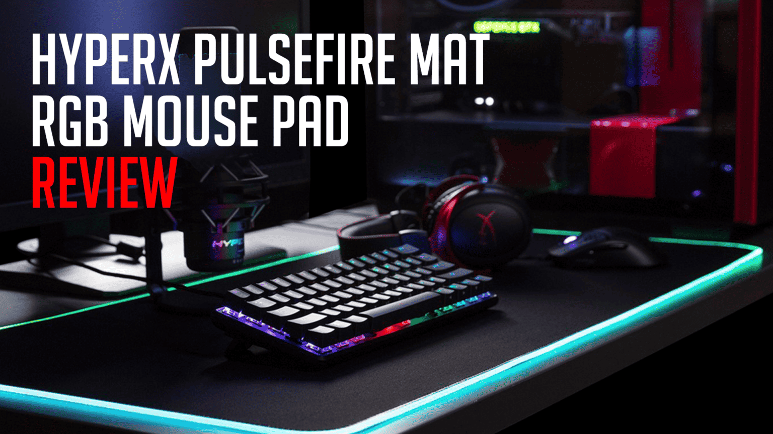 HyperX Pulsefire Mat (RGB Mouse Pad) - Review | MKAU Gaming