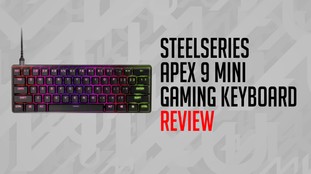 SteelSeries Apex 9 Mini Gaming Keyboard - Review | MKAU Gaming