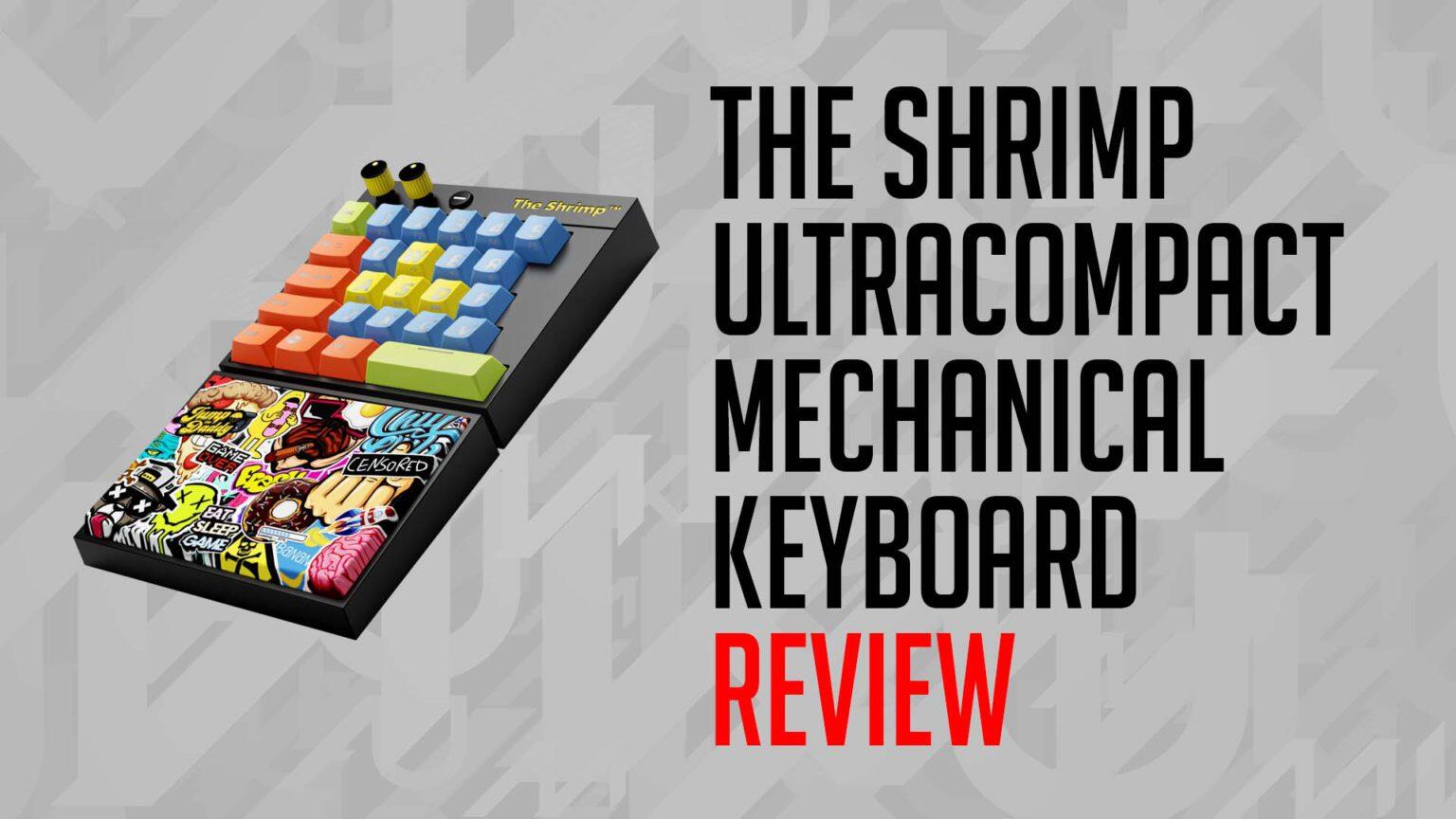 The Shrimp: Ultracompact Mechanical Keyboard - Review | MKAU Gaming