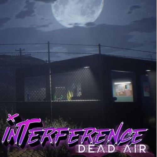 Interference: Dead Air | MKAU Gaming