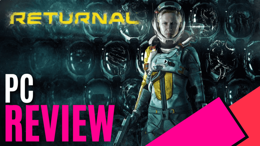 Returnal (PC) - Review | MKAU Gaming