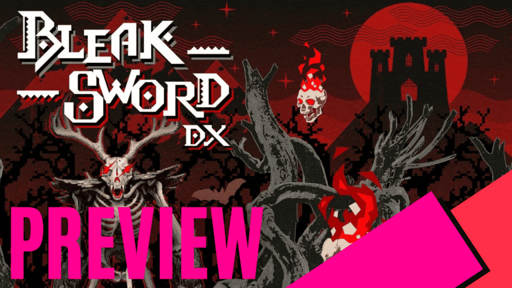 Bleak Sword DX (DEMO) - Preview | MKAU Gaming
