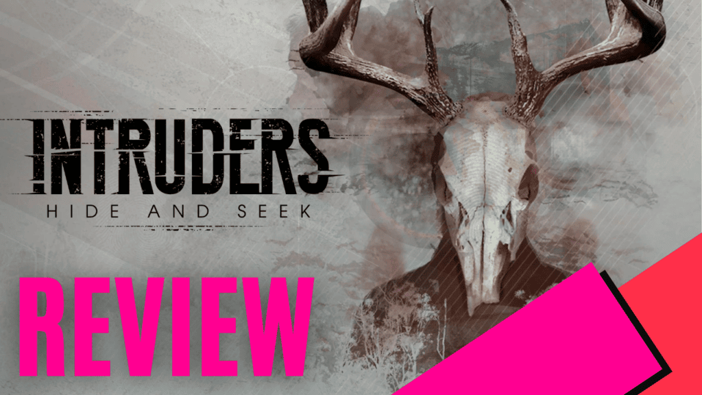 Intruders: Hide And Seek - Review | MKAU Gaming