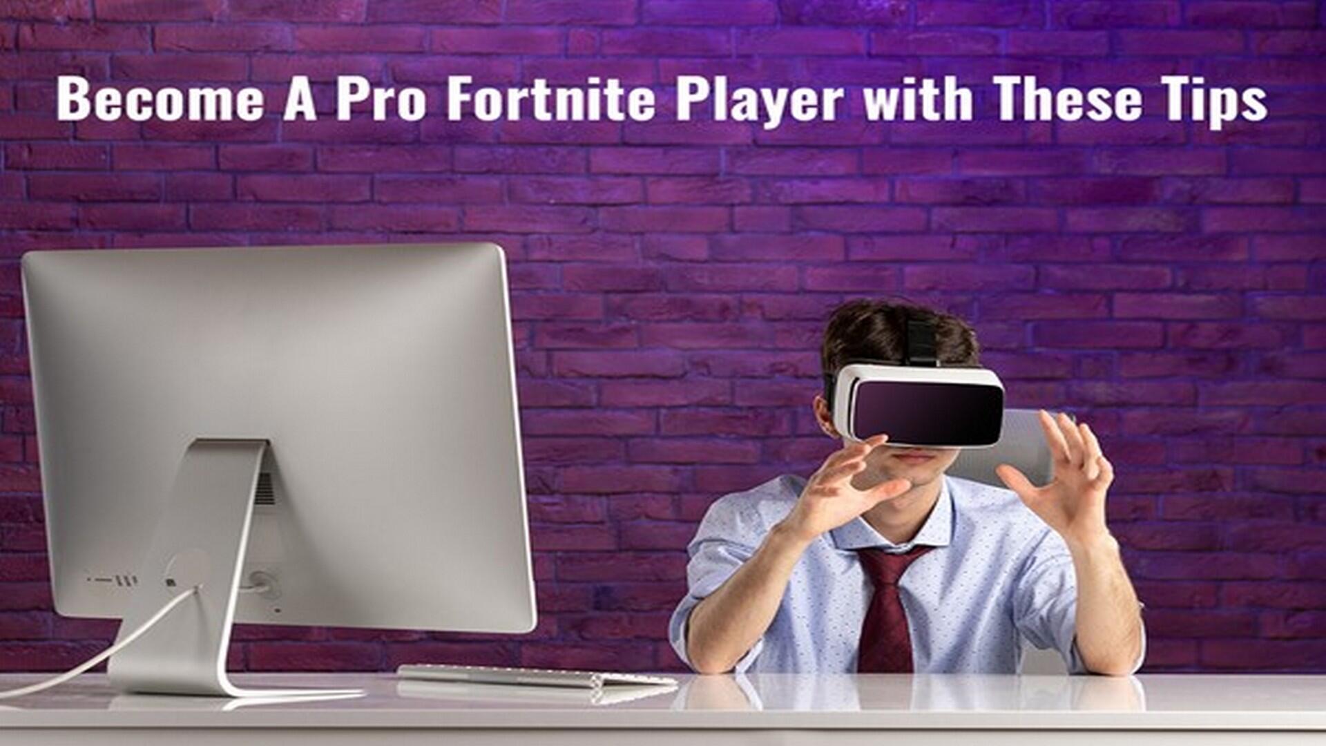 Become A Pro Fortnite Player With These Tips | MKAU Gaming