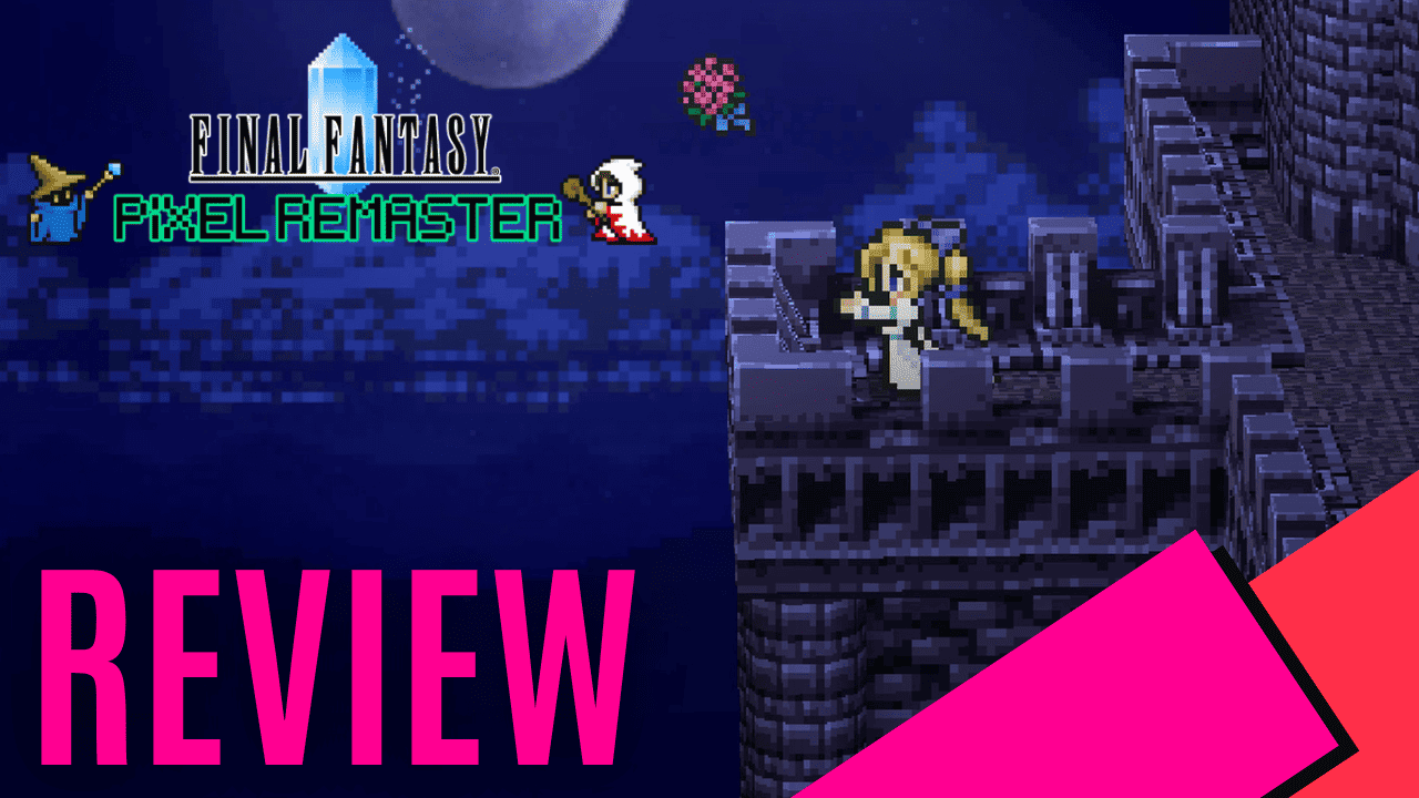 Final Fantasy Pixel Remaster - Review | MKAU Gaming