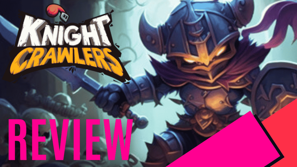 Knight Crawlers - Review | MKAU Gaming