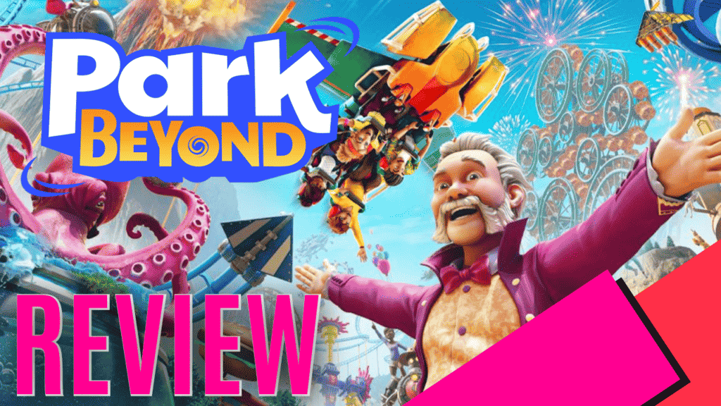 Park Beyond (PC) - Review | MKAU Gaming