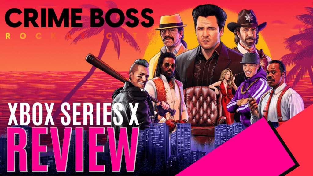 Crime Boss: Rockay City (Xbox Series X) - Review | MKAU Gaming