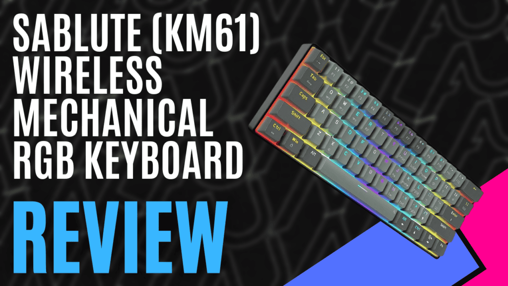 Sablute (KM61) Wireless Mechanical RGB Keyboard - Review | MKAU Gaming