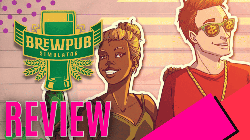 Brewpub Simulator - Review | MKAU Gaming