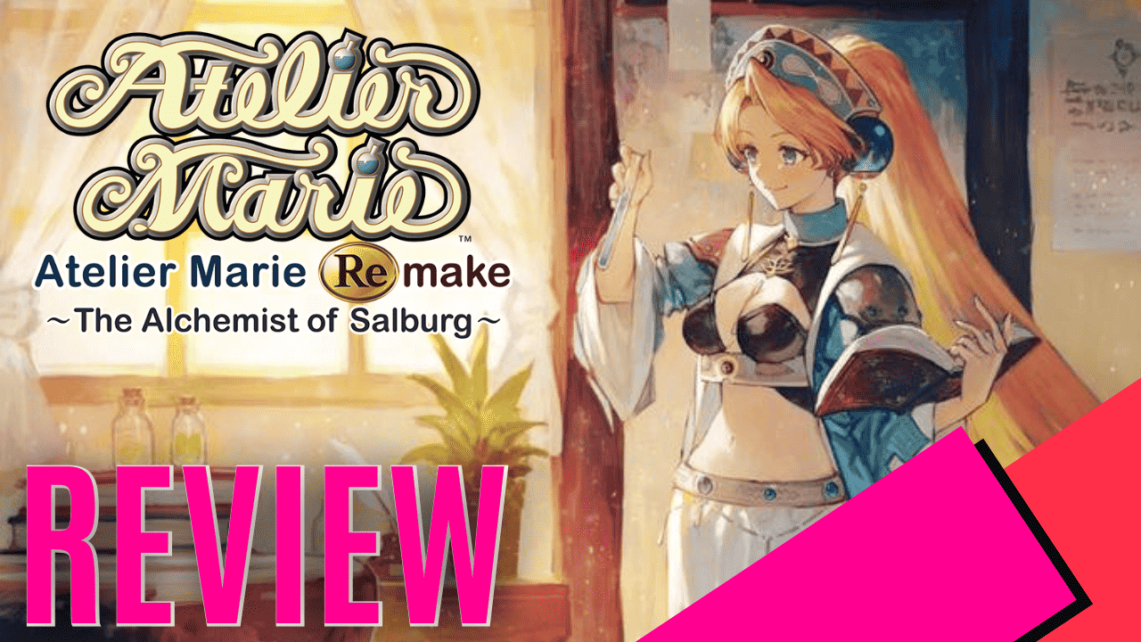 Atelier Marie Remake: The Alchemist Of Salburg - Review | MKAU Gaming