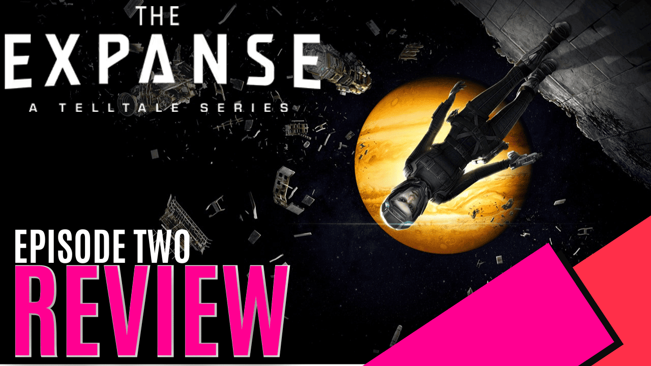 The Expanse - A Telltale Series (Episode 2) - Review | MKAU Gaming