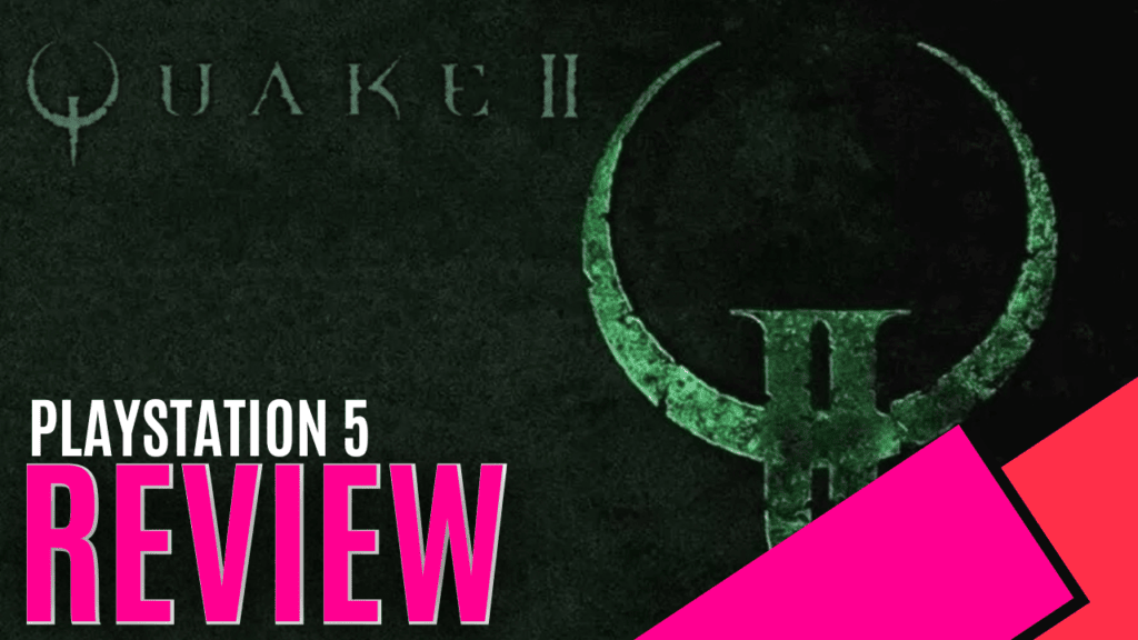 Quake II - Enhanced Edition (Playstation 5) - Review | MKAU Gaming