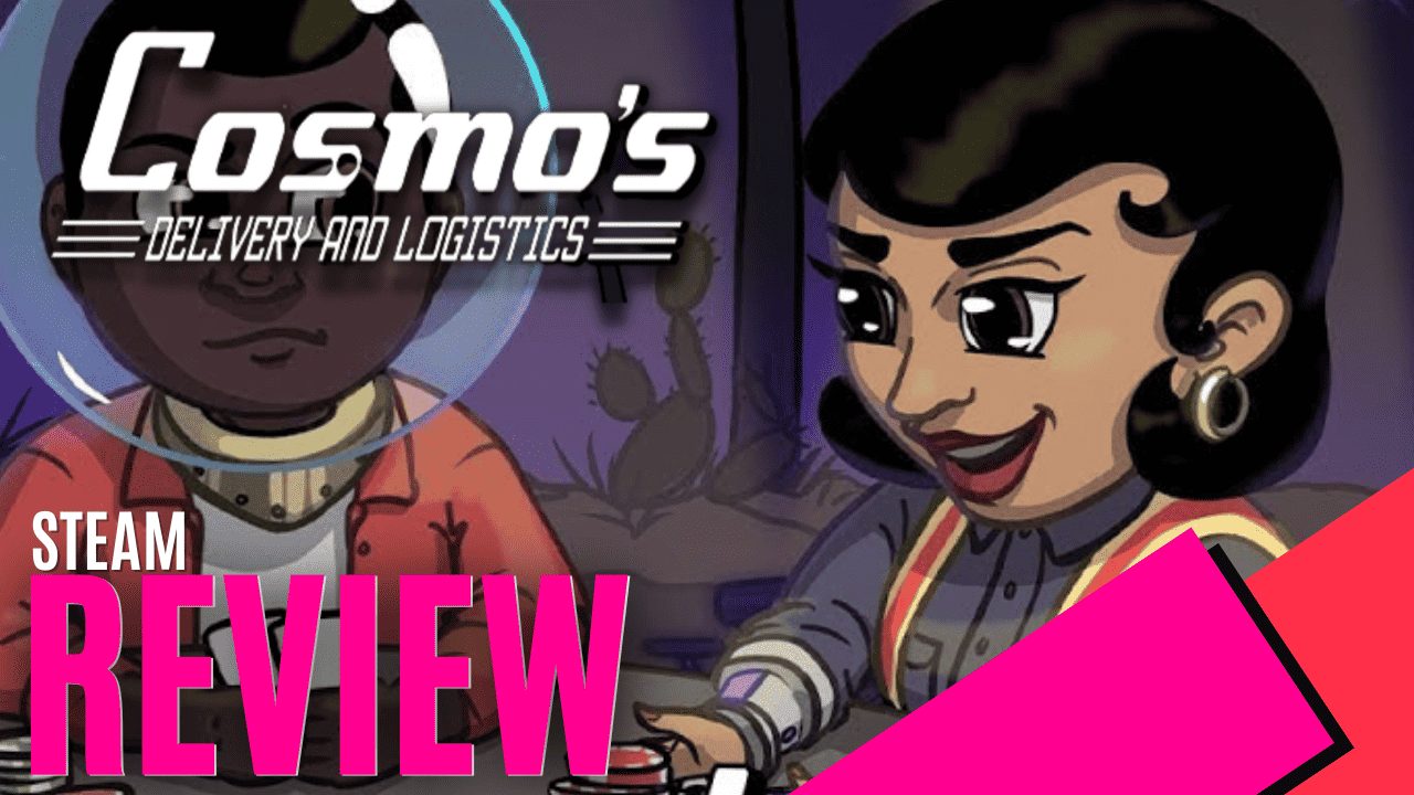 Cosmo's Delivery And Logistics (Steam) - Review | MKAU Gaming