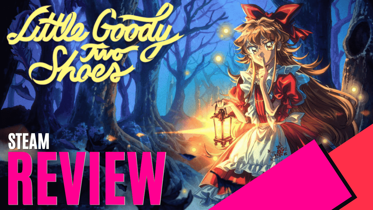 Little Goody Two Shoes (Steam) - Review | MKAU Gaming