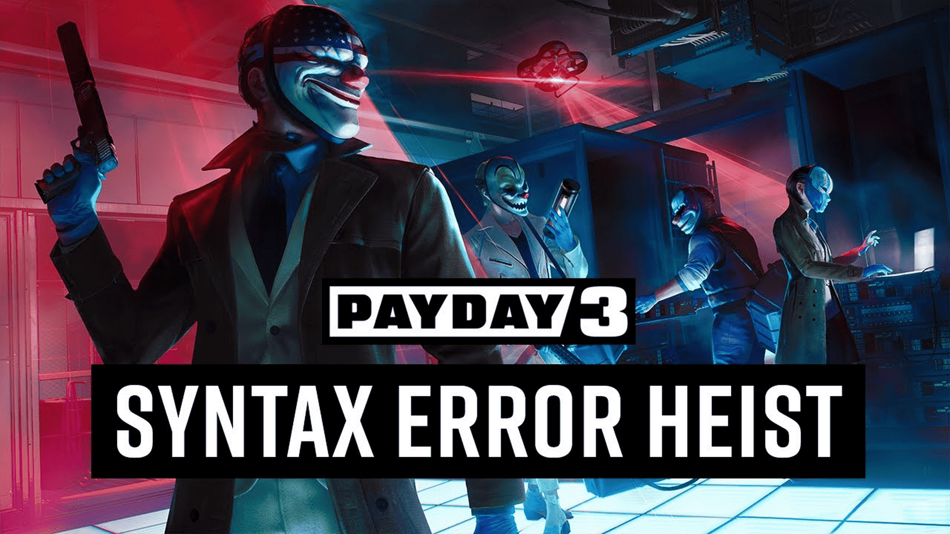 Payday 3: Chapter 1 - Syntax Error Is Out Now | MKAU Gaming