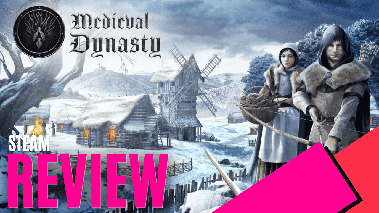 Medieval Dynasty (Steam) - Review | MKAU Gaming