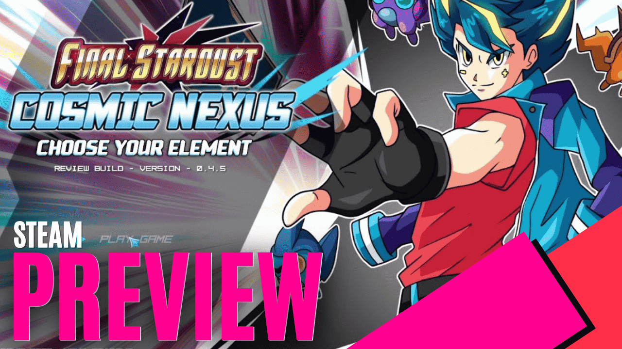 Final Stardust: Cosmic Nexus (Steam) - Preview | MKAU Gaming