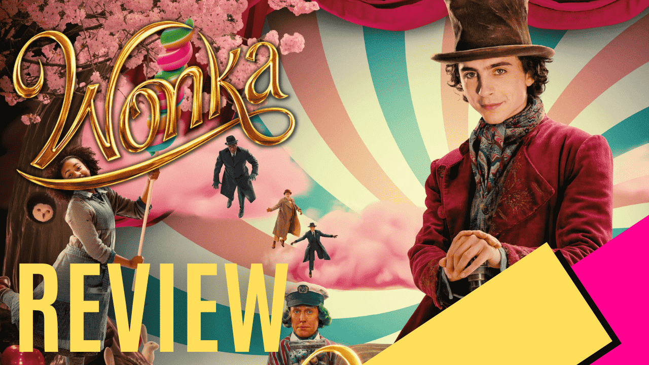 Wonka (Movie) - Review | MKAU Gaming