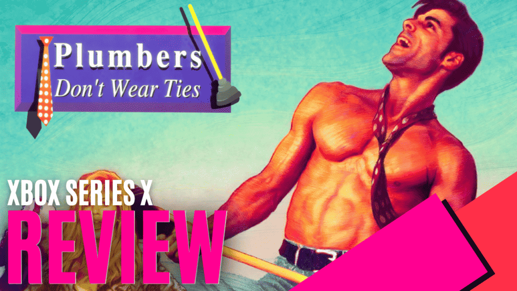 Plumber's Don't Wear Ties: Definitive Edition (Xbox Series X) - Review ...
