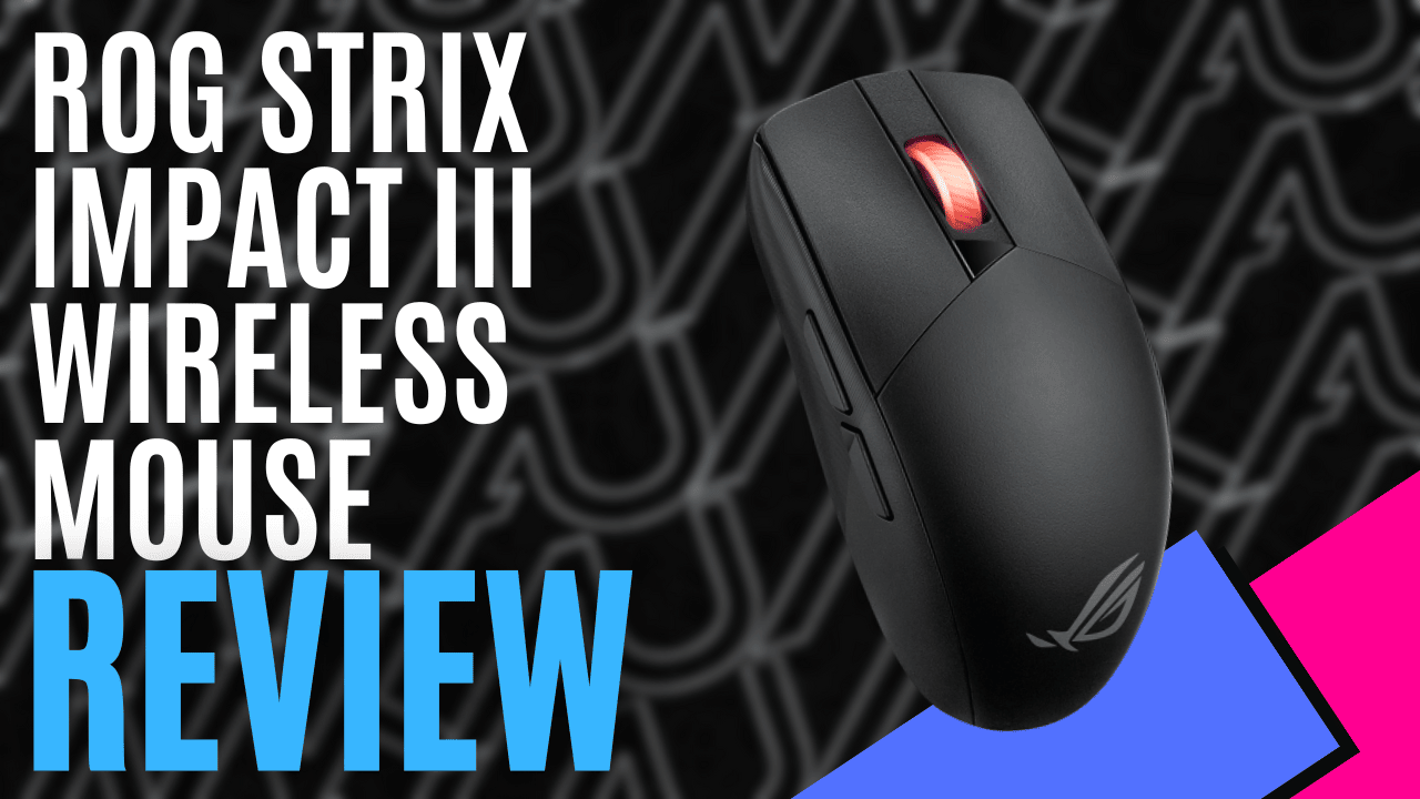 ROG Strix Impact III Wireless Mouse (Hardware) - Review | MKAU Gaming