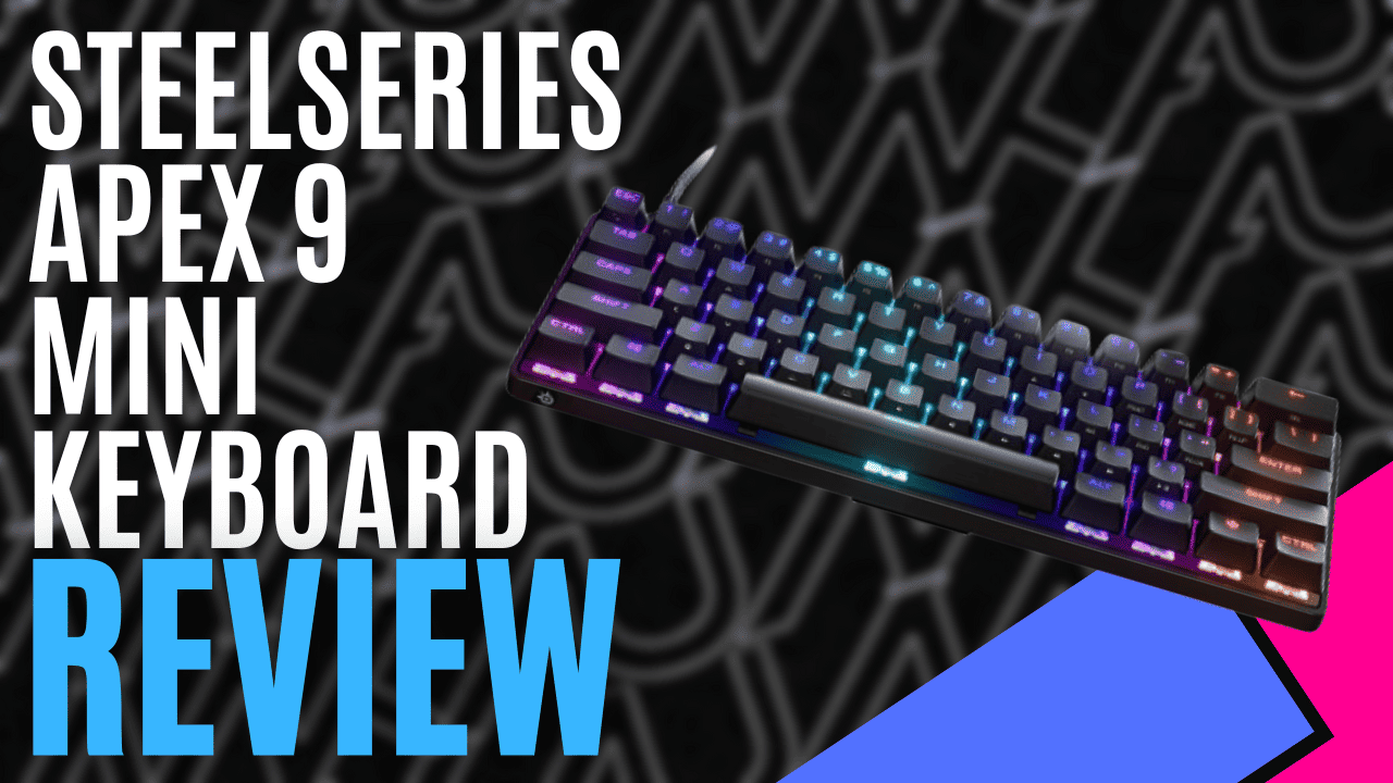 SteelSeries Apex 9 Mini Keyboard (Hardware) - Review | MKAU Gaming