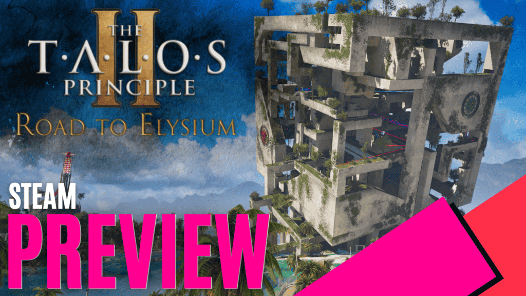 The Talos Principle 2: Road To Elysium (Steam) - Preview | MKAU Gaming