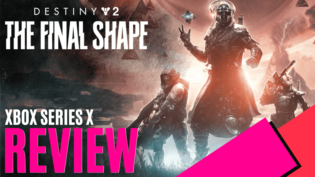 Destiny 2: The Final Shape (Xbox Series X) - Review | MKAU Gaming