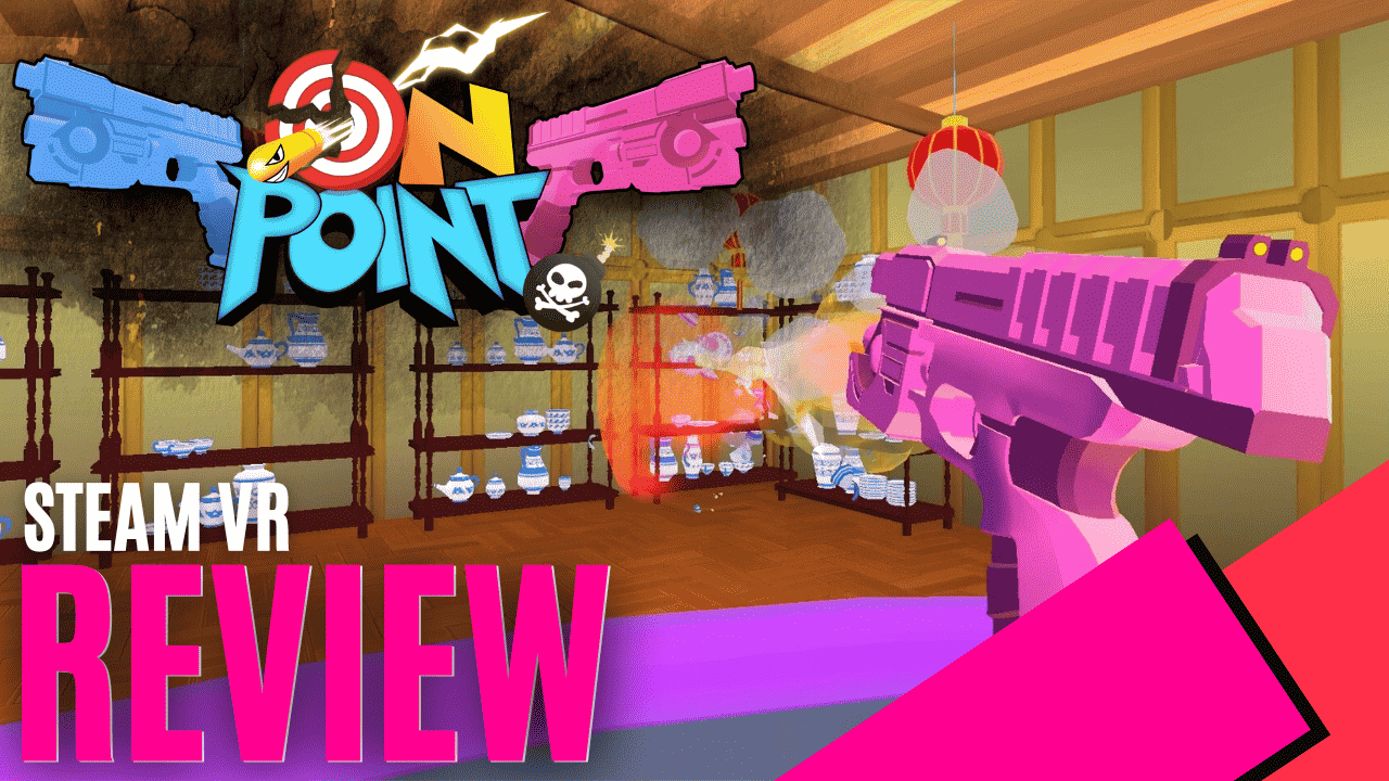 On Point (Steam VR) - Review | MKAU Gaming