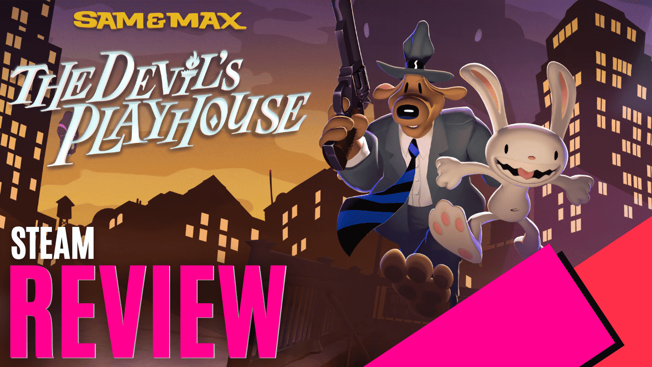Sam and Max: The Devil’s Playhouse Remastered (Steam) - Review | MKAU ...