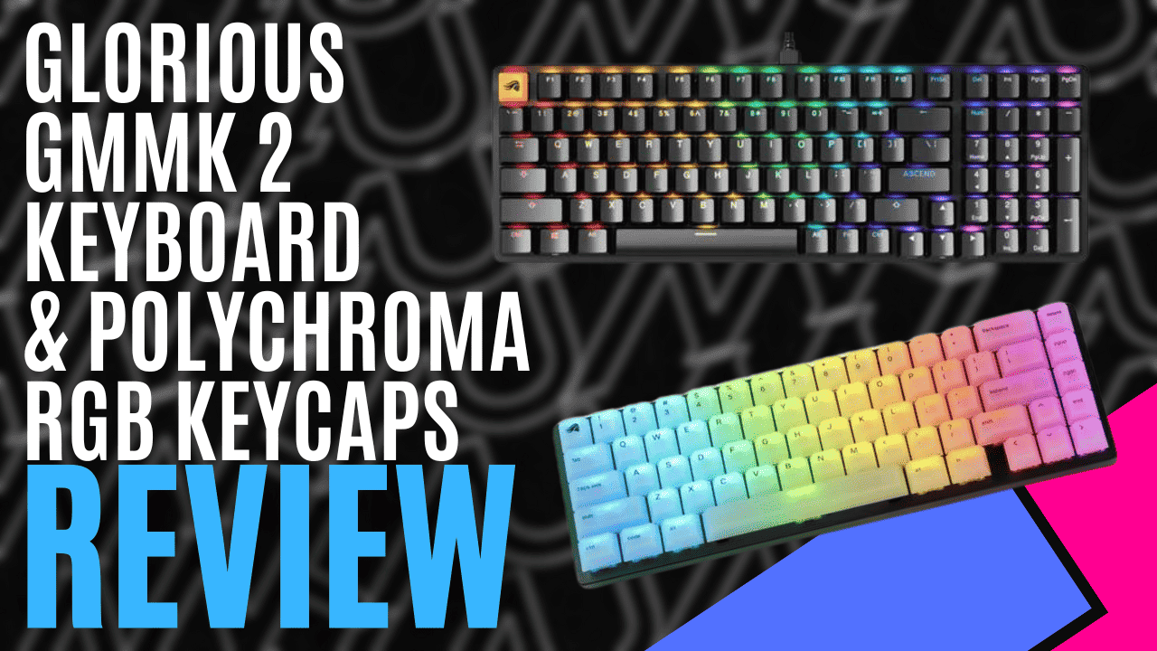 Glorious GMMK 2 Keyboard & Polychroma RGB Keycaps (Hardware) - Review ...