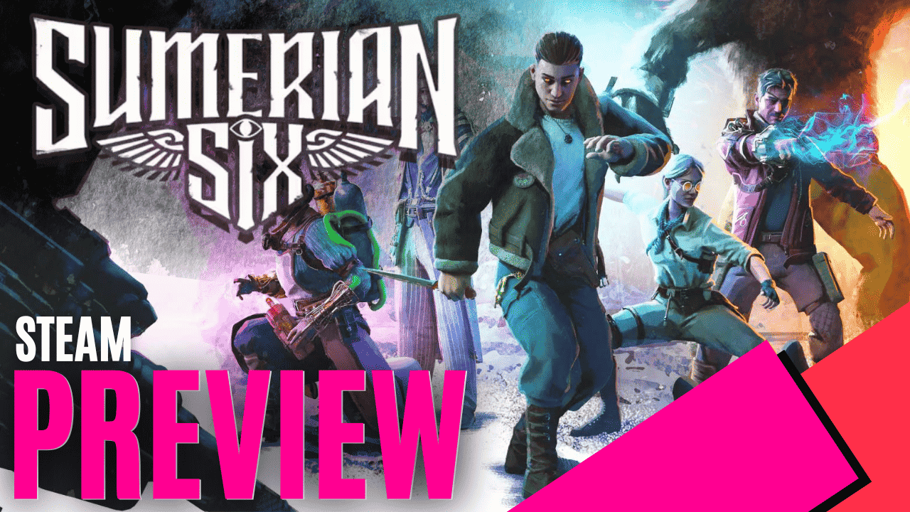 Sumerian Six (Steam) - Preview | MKAU Gaming