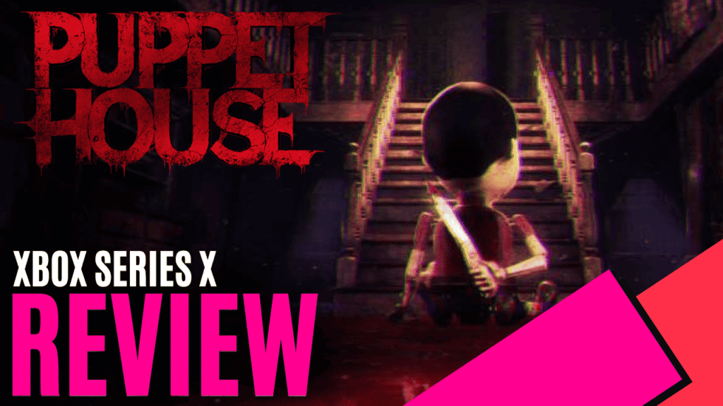 Puppet House (Xbox Series X) - Review | MKAU Gaming