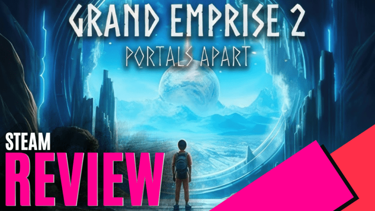 Grand Emprise 2: Portals Apart (Steam) - Review | MKAU Gaming