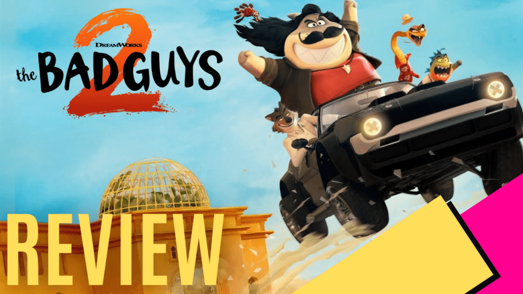 The Bad Guys 2 (Movie) - Review | MKAU Gaming