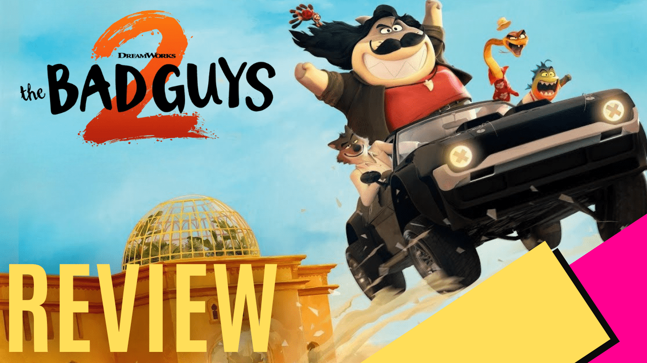 The Bad Guys 2 (Movie) - Review | MKAU Gaming