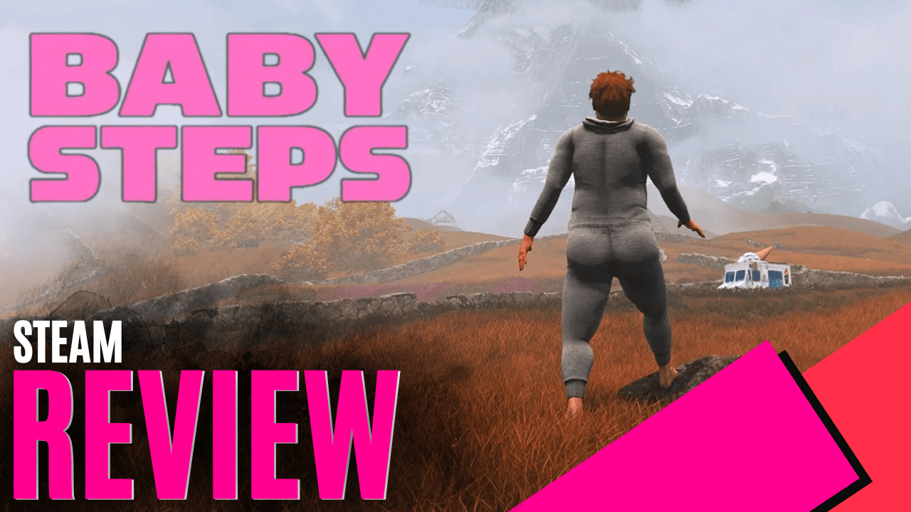 Baby Steps (Steam) - Review | MKAU Gaming