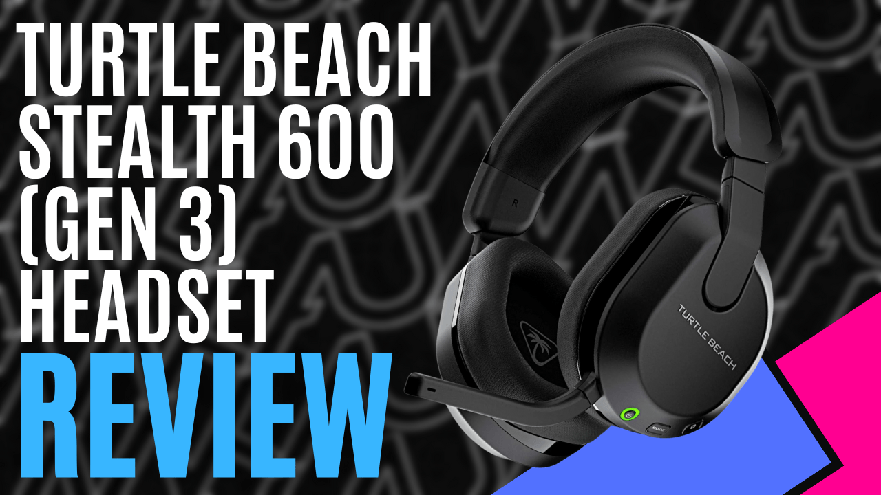 Turtle Beach Stealth 600 (Gen 3) Headset (Review) - Review | MKAU Gaming