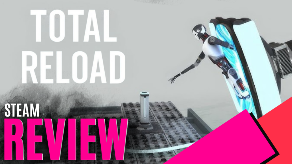 Total Reload (Steam) - Review | MKAU Gaming