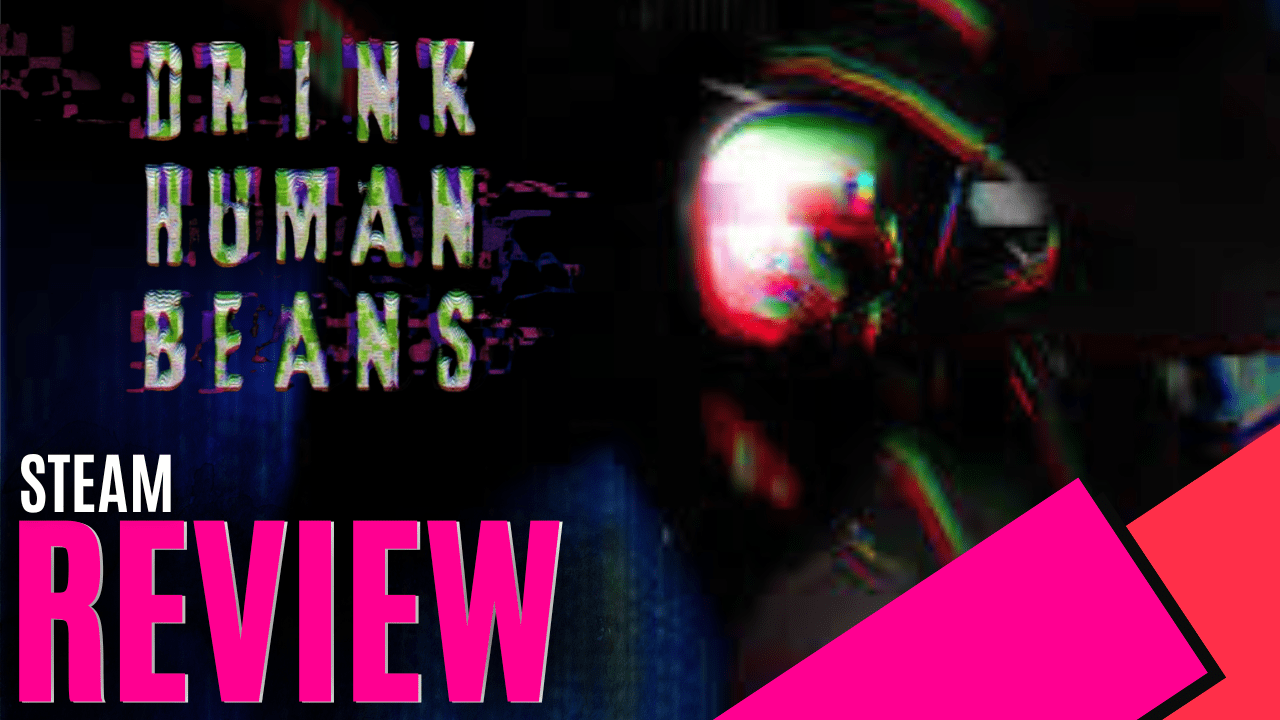 DRINK HUMAN BEANS (Steam) - Review | MKAU Gaming