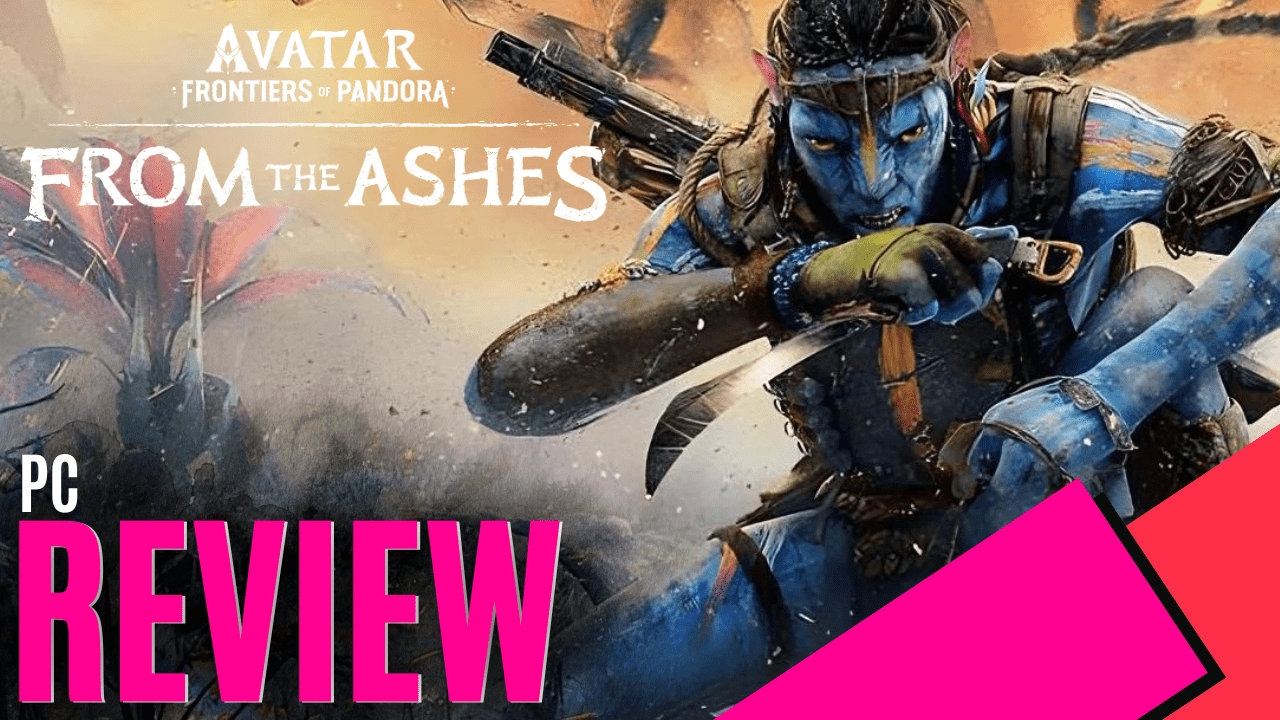 Avatar: Frontiers of Pandora - From The Ashes DLC (PC) - Review | MKAU ...