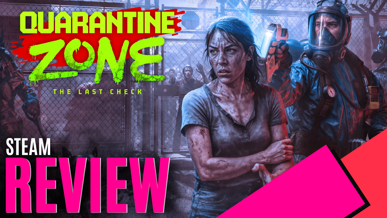 Quarantine Zone: The Last Check (Steam) - Review | MKAU Gaming