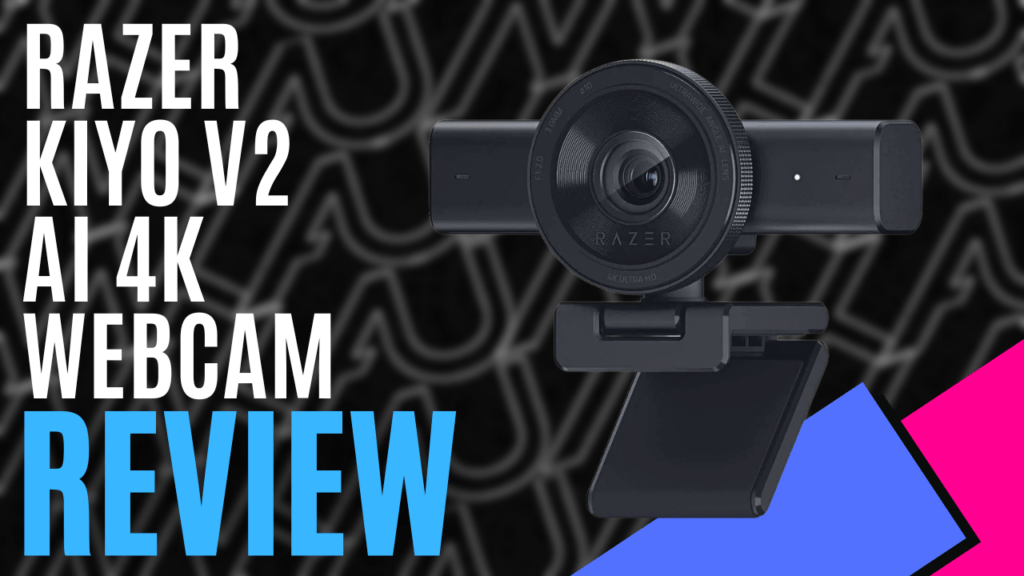 Razer Kiyo V2 AI 4K Webcam (Hardware) - Review | MKAU Gaming